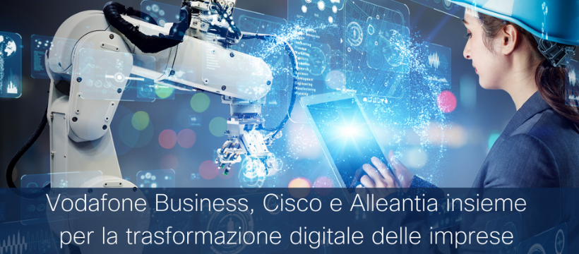Vodafone Business, Cisco and Alleantia for digital transformation